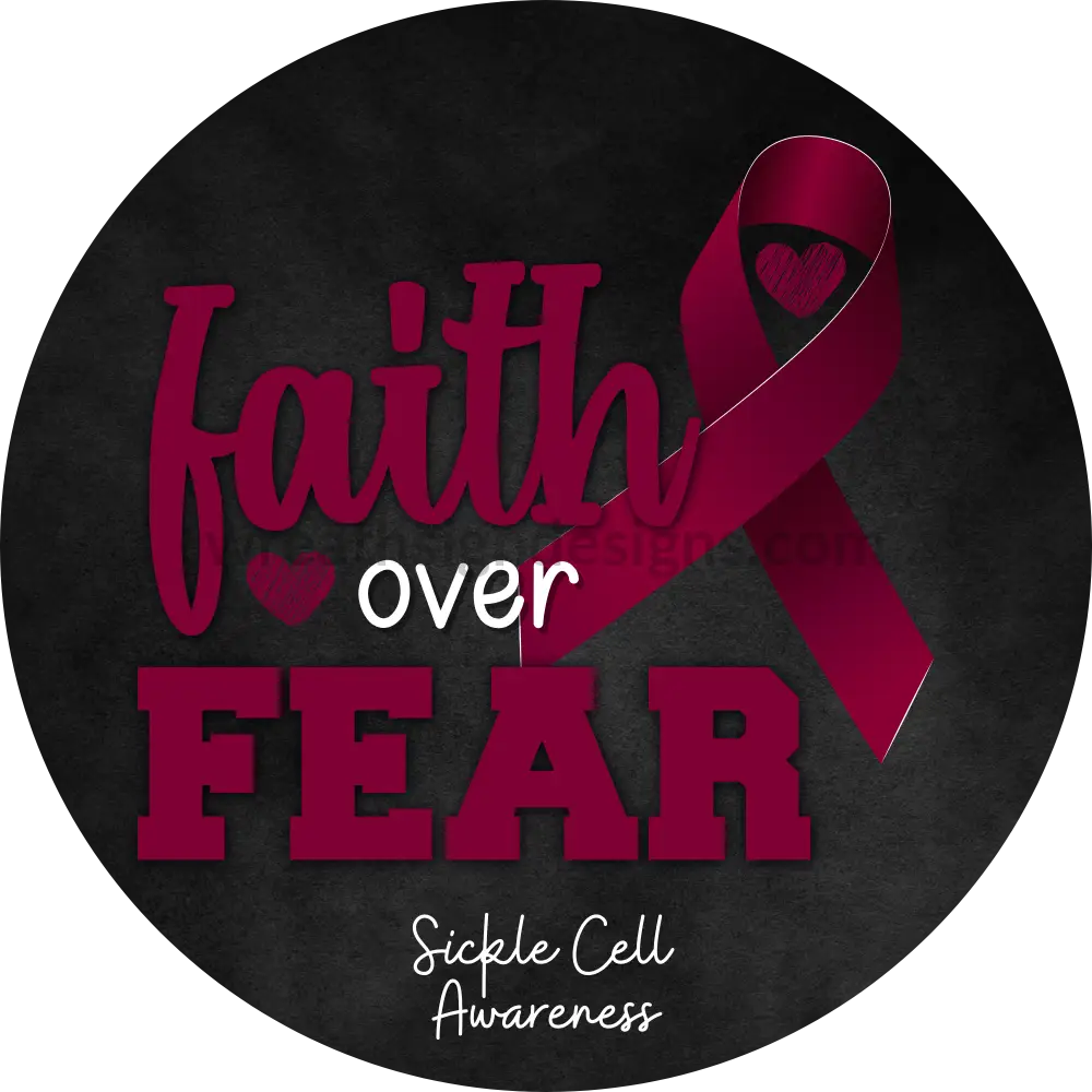 Faith over Fear Sickle Cell Anemia Awareness Round Metal Wreath Sign ...