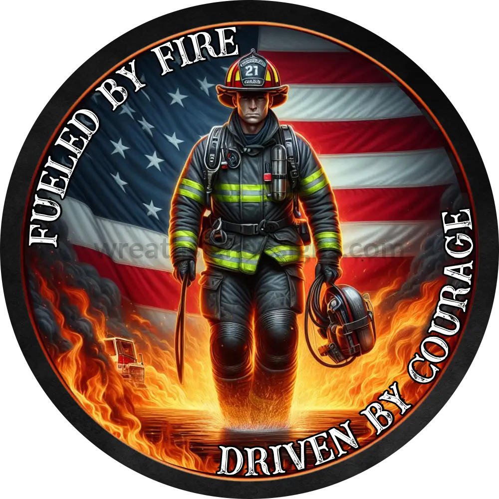 Fueled by Fire Driven By Courage Firefighter Metal Wreath Sign – Wreath ...