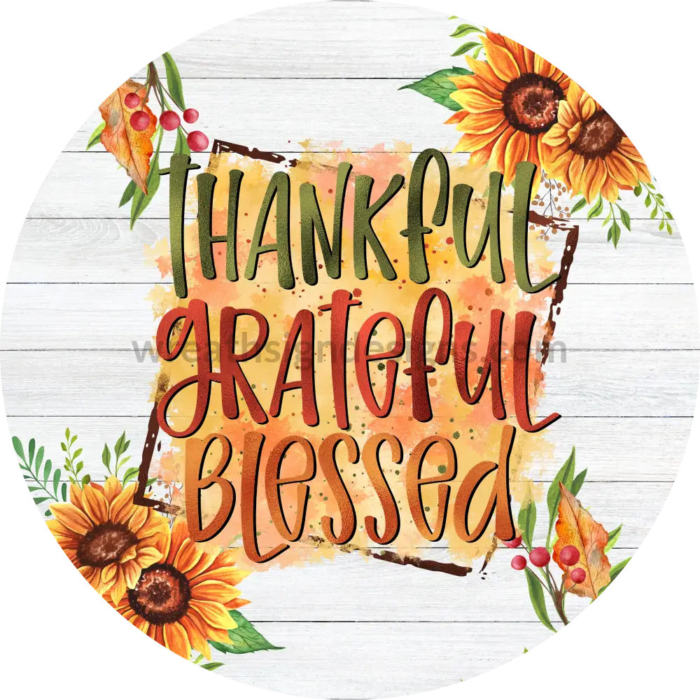 Thankful Grateful Blessed sunflowers Round Metal Wreath Sign – Wreath ...